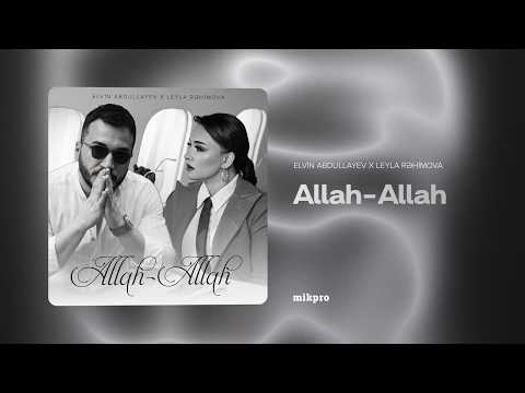 Elvin Abdullayev x Leyla Rəhimova — Allah-Allah (Rəsmi Audio)