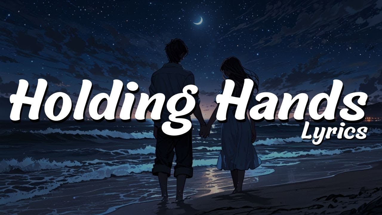 Holding Hands (Official Music Song) Lyrics | Last Music - YouTube