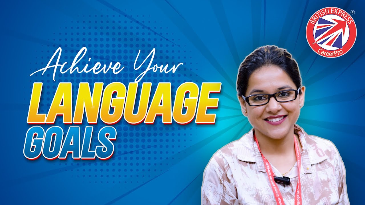 Achieve Your Language Goals | English Speaking Course | British Express ...