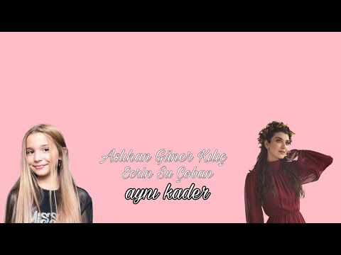 Ecrin Su Çoban&Aslıhan Güner Kılıç~aynı kader(istek video)
