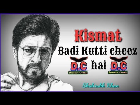 Kismat Badi Kutti cheez hai __ Dialogue WhatsApp Status { Shahrukh Khan }