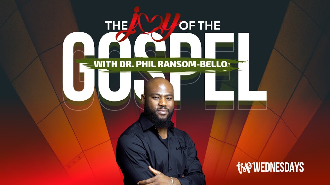 THE JOY OF THE GOSPEL with DR. PHIL RANSOM-BELLO // 20 JULY, 2022 - YouTube