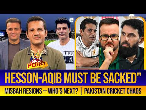 SILLY POINT | Hesson-Aqib Must Be Sacked | Misbah Resigns, Asad Next? | Pakistan Cricket Chaos