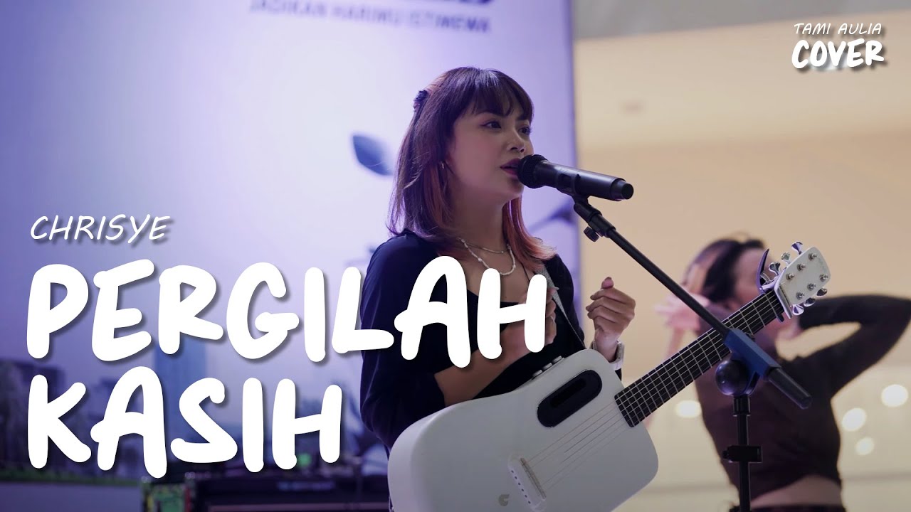 PERGILAH KASIH - CHRISYE | TAMI AULIA #LIVE #LOMBOK - YouTube