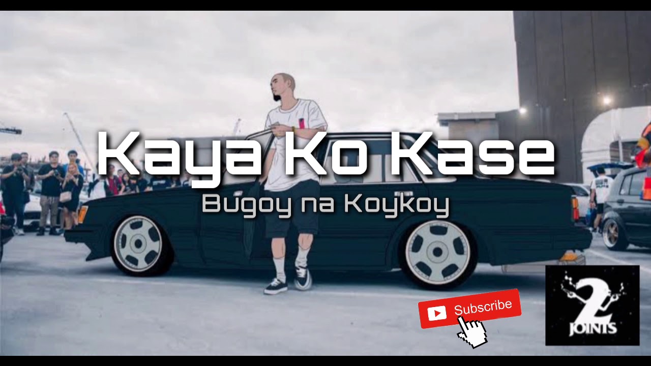 Kaya Ko Kase (Lyrics) - Bugoy na Koykoy - YouTube