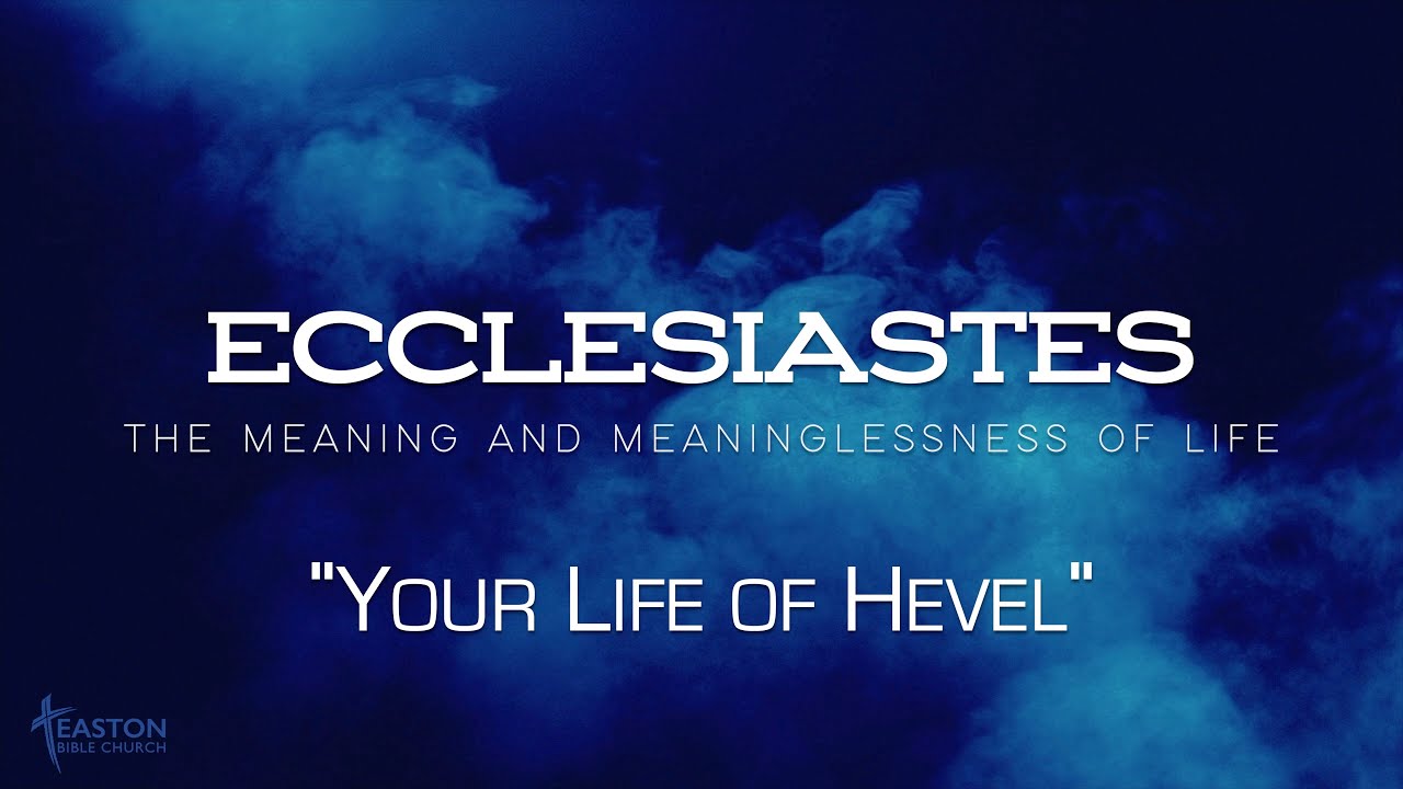 "Your Life of Hevel" - Ecclesiastes Week One - YouTube
