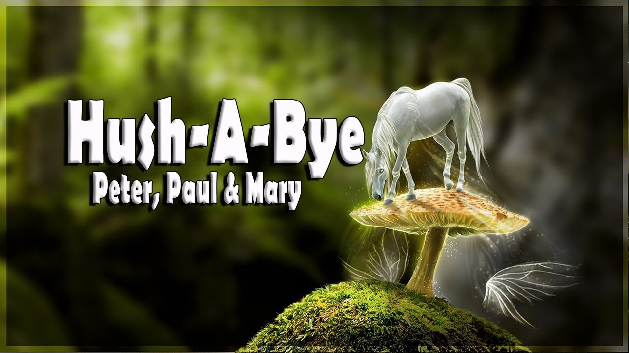 Hush A Bye - Peter, Paul & Mary - YouTube