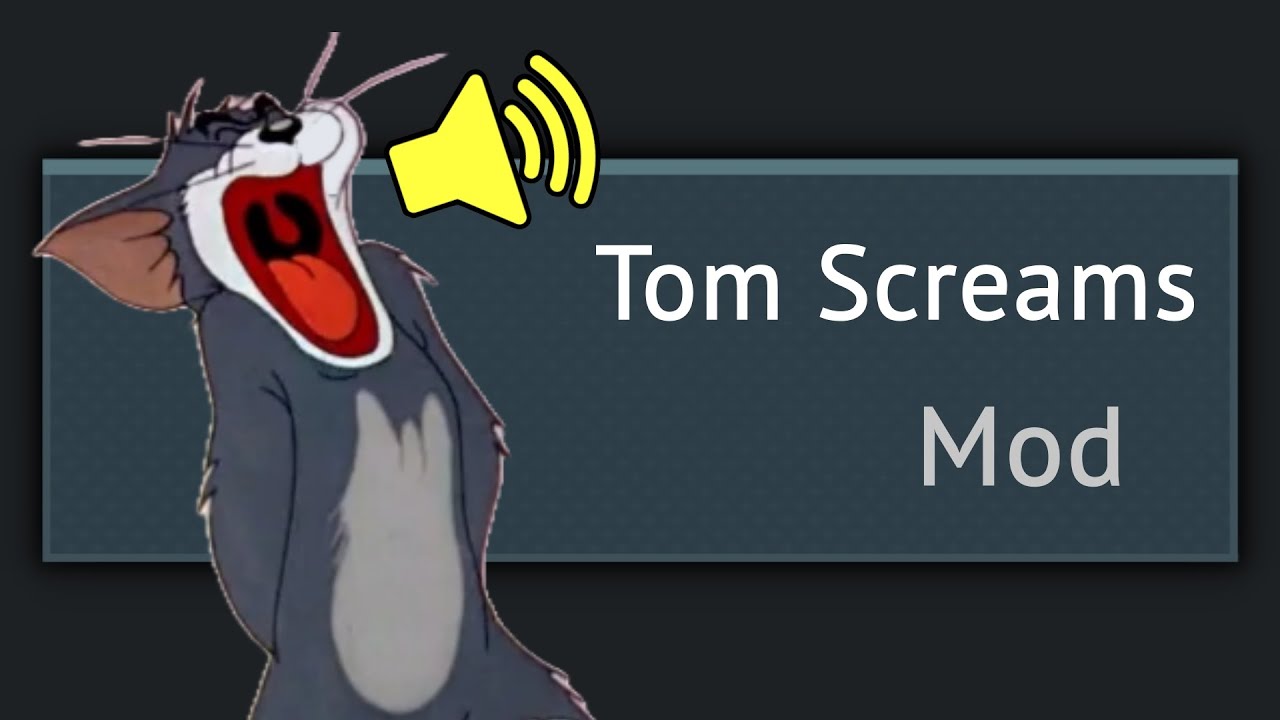 Tom Screaming Sound Mod - YouTube