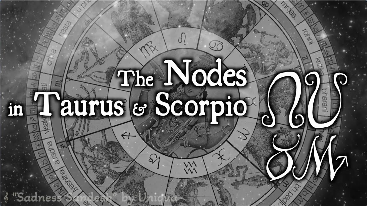 Rahu & Ketu - Nodes in Taurus and Scorpio - YouTube