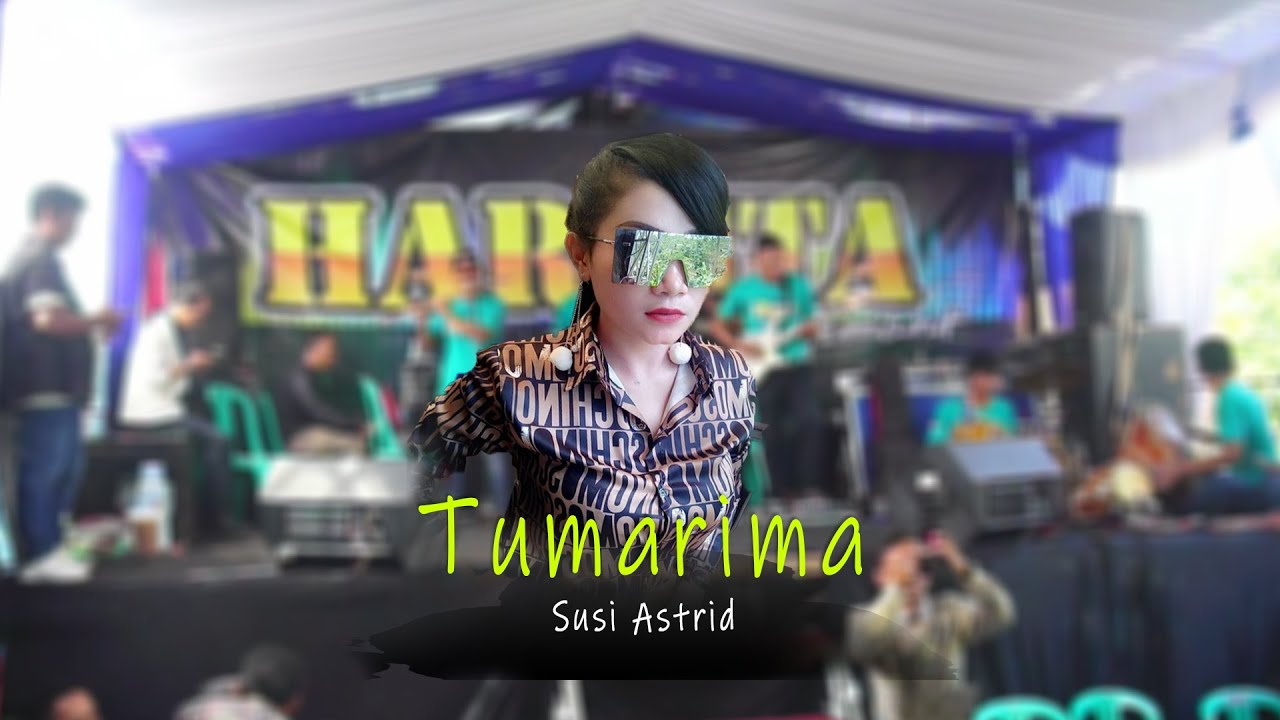 TUMARIMA - SUSI ASTRID - HARISTA MANAGEMENT - ADE ASTRID - YouTube
