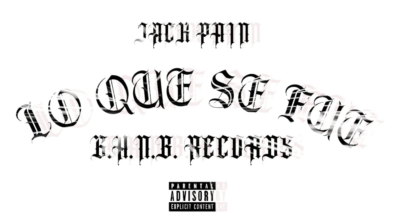 Lo Que Se Fue. - Jack Pain - YouTube