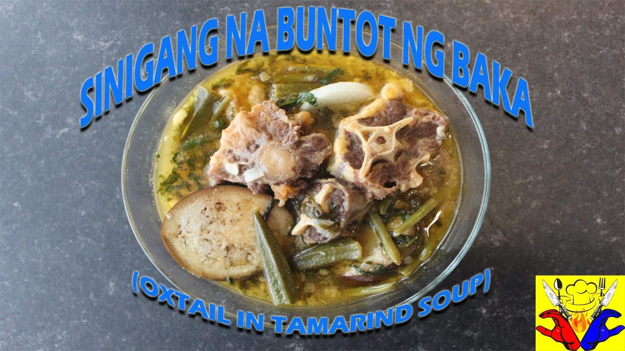 SINIGANG NA BUNTOT NG BAKA (OX TAIL IN TAMARIND SOUP) - YouTube