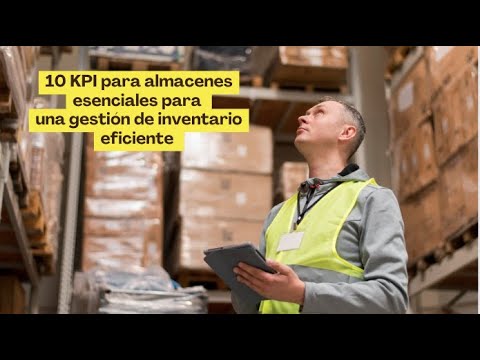 10 KPI para almacenes esenciales para una gestión de inventario ...