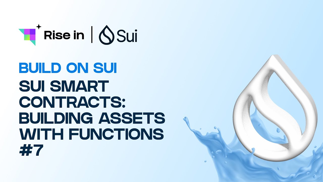 Sui Smart Contracts: Building Assets with Functions #7 | Build on Sui - YouTube