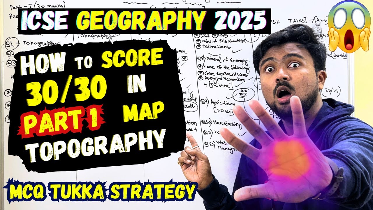ICSE GEOGRAPHY 2025:How score 30/30 in part 1?🔥Trail & tested😱MAP🔥 ...