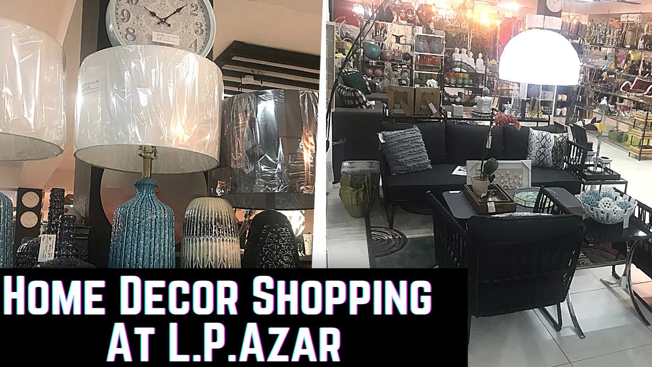 Home Decor Shopping At L.P. Azar - YouTube