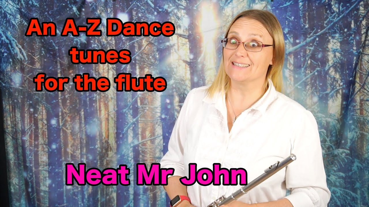 Neat Mr John - Dance Tune on the Flute - YouTube