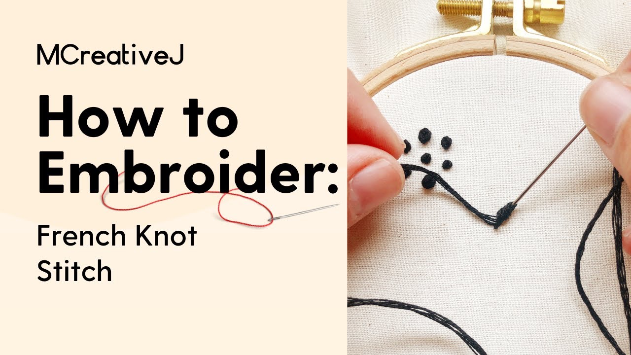 How to Embroider the French Knot- Step by Step Hand Embroidery Tutorial ...