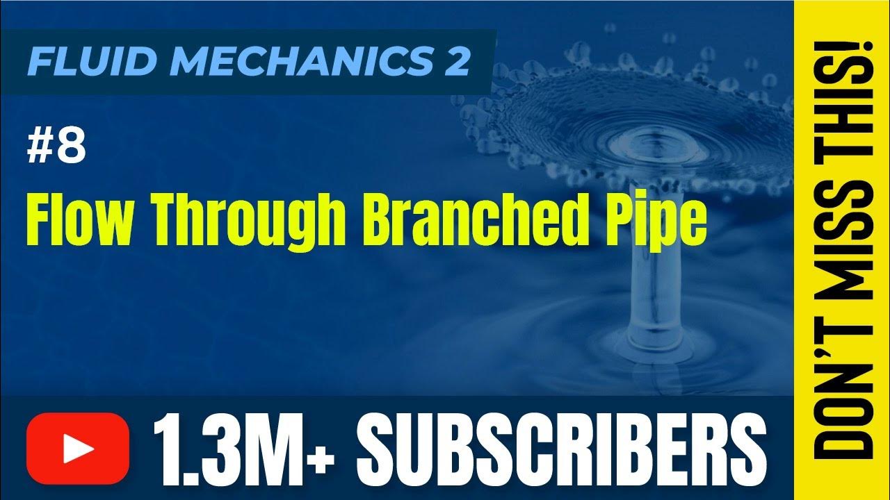 Flow Through Branched Pipe - Flow Through Pipes - Fluid Mechanics 2 ...