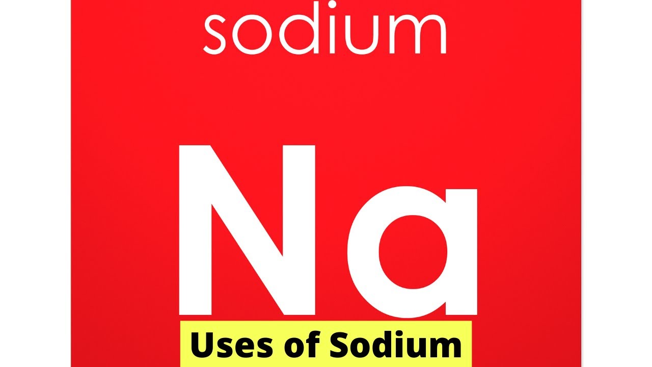 Sodium Kya Hai | Uses of Sodium in Daily Life | Uses of Sodium - YouTube