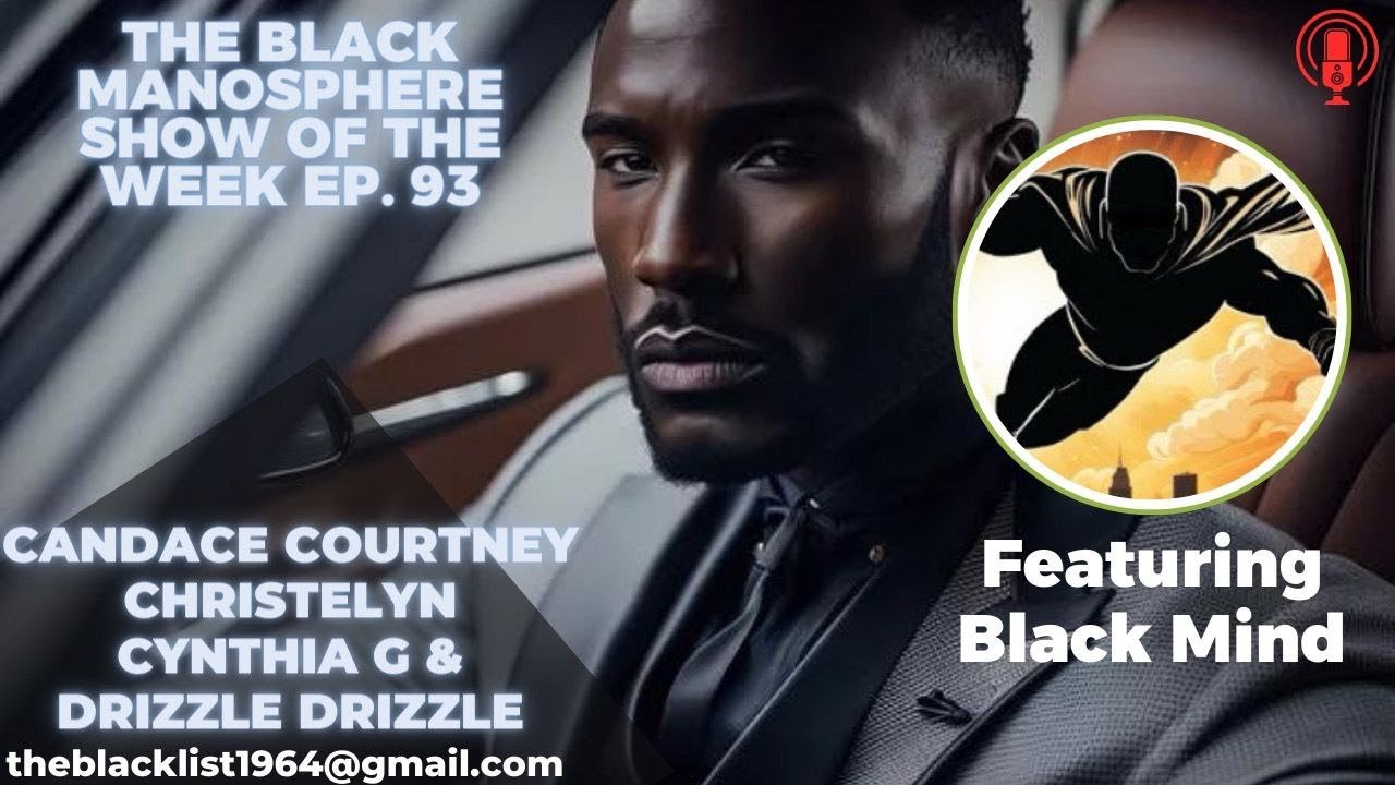 Black Manosphere Show of the Week Ep 93: Candance, Courtney, Krystalin ...