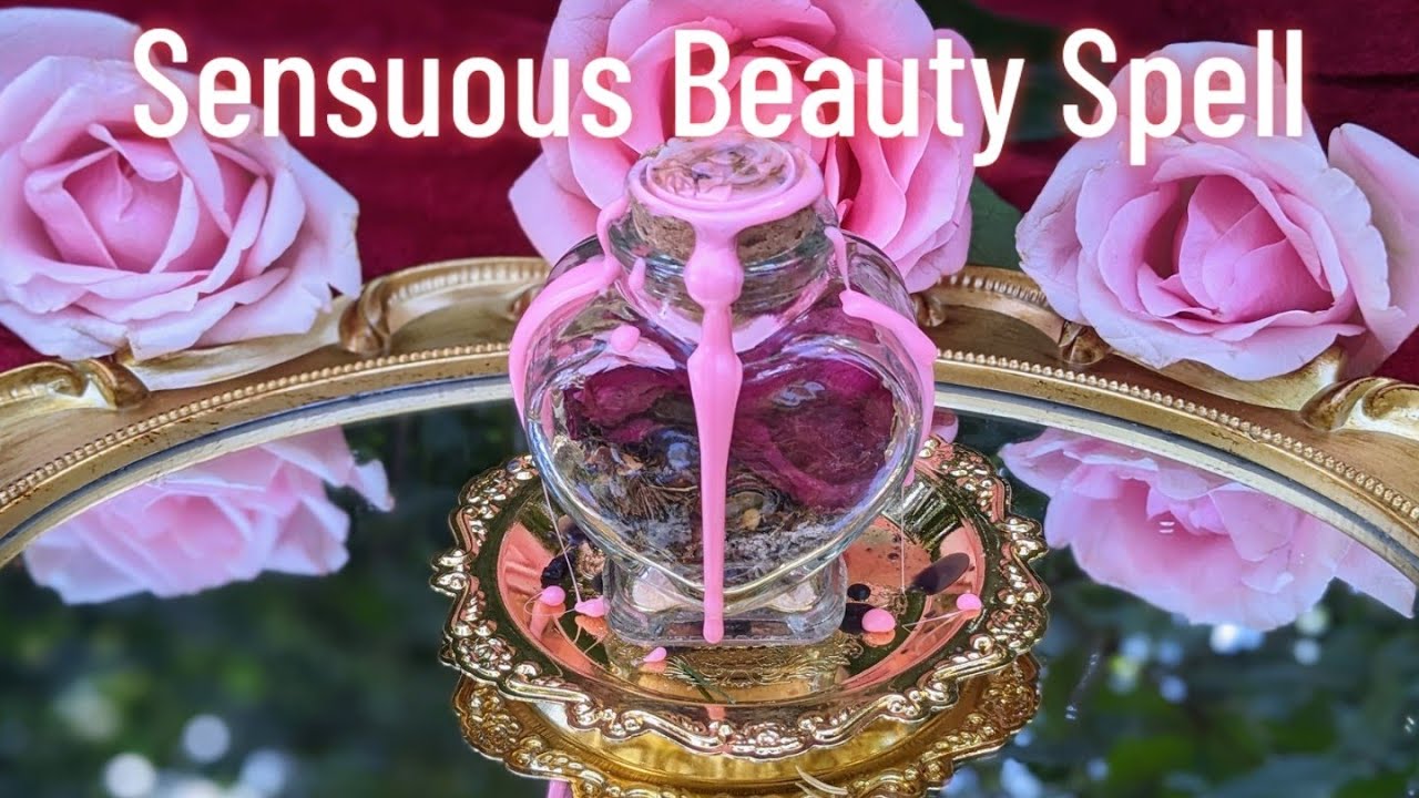 SENSUOUS BEAUTY SPELL 🌹A SIMPLE GLAMOUR MAGICK SPELL - YouTube