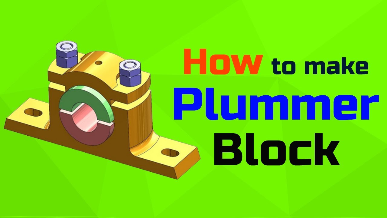 How to Make a Plummer Block 2019 l Parts, Assembly, 2 D Drafting - YouTube