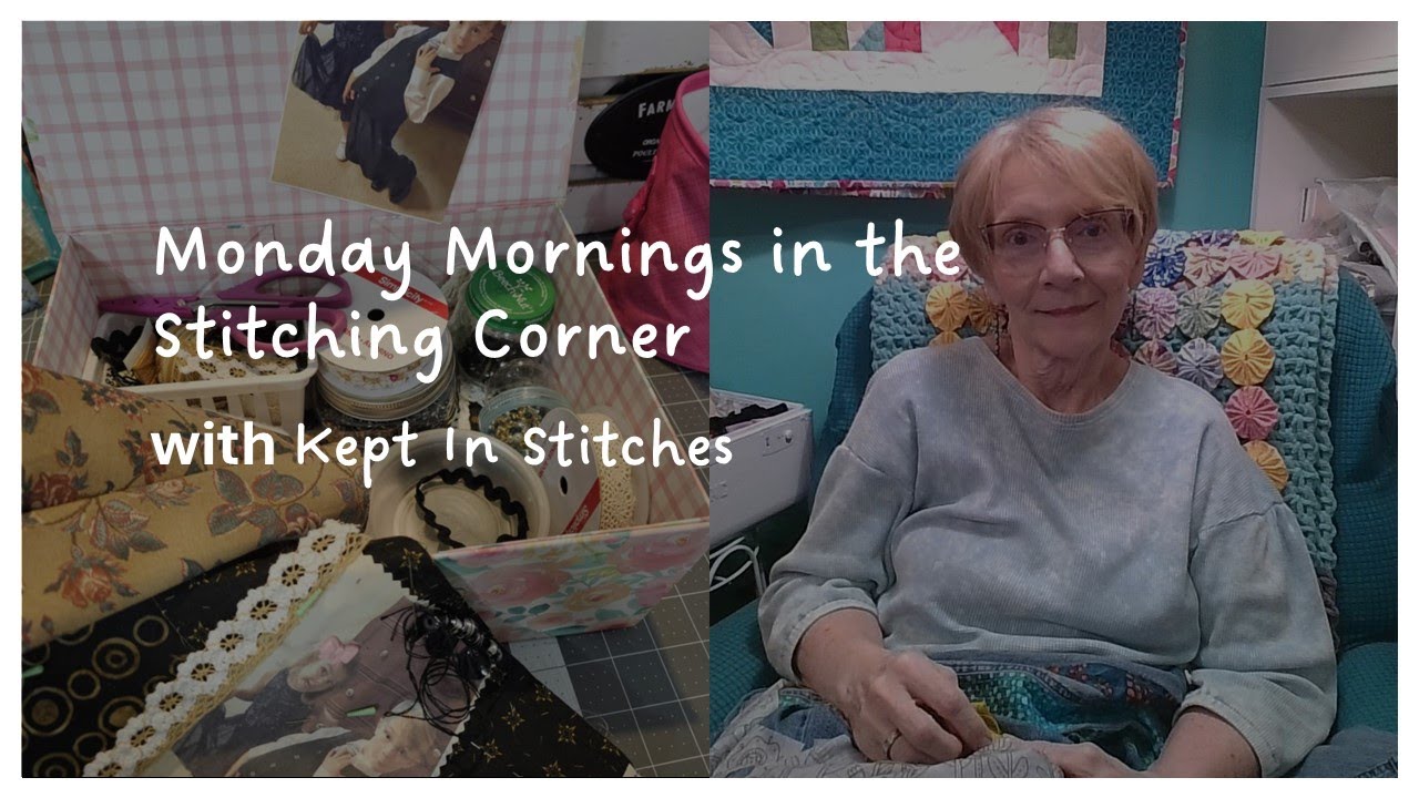 Monday Mornings in the Stitching Corner with Kept In Stitches- Slow ...