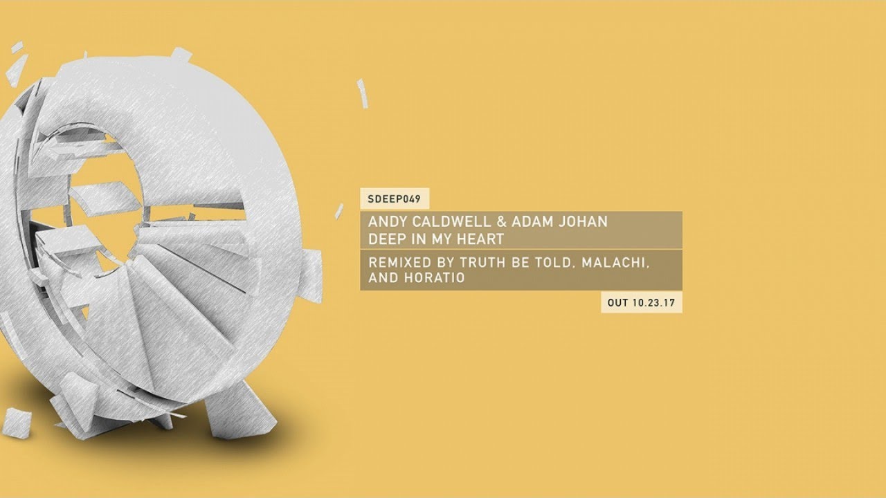 Andy Caldwell, Adam Johan - Deep In My Heart (Original Mix) - YouTube