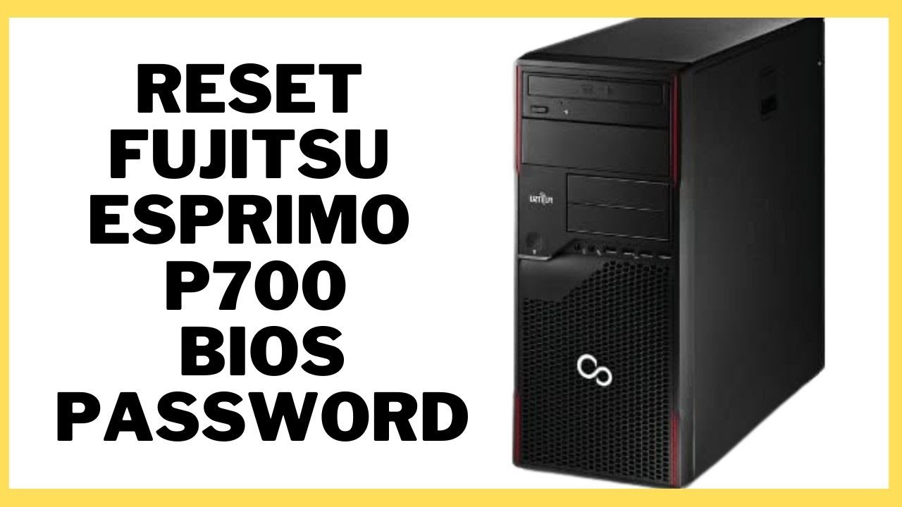 How To Remove, Reset Fujitsu Esprimo P700 Bios Password - YouTube