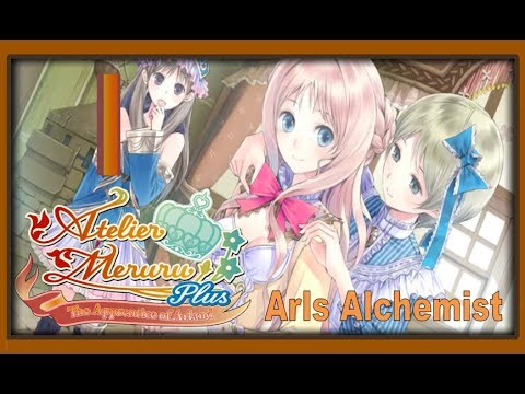 Atelier Meruru Plus: Apprentice of Arland - Walkthrough - Ep 1: Arls ...