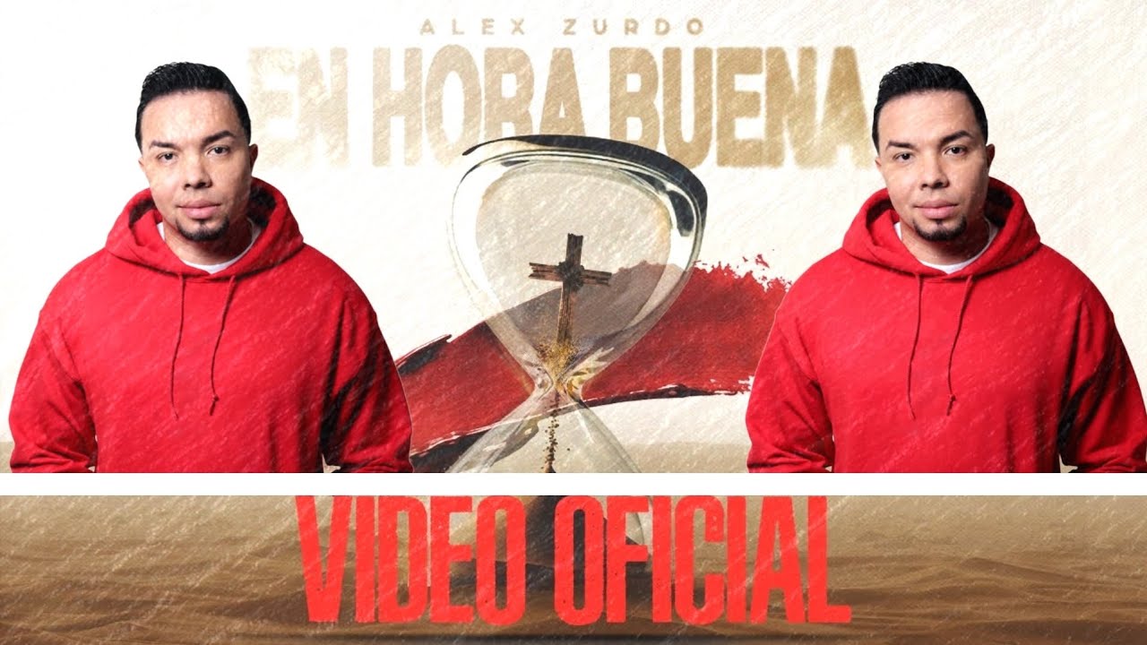 ALEX ZURDO = EN HORA BUENA = MUSICA URBANA ESTRENO 2024 - YouTube