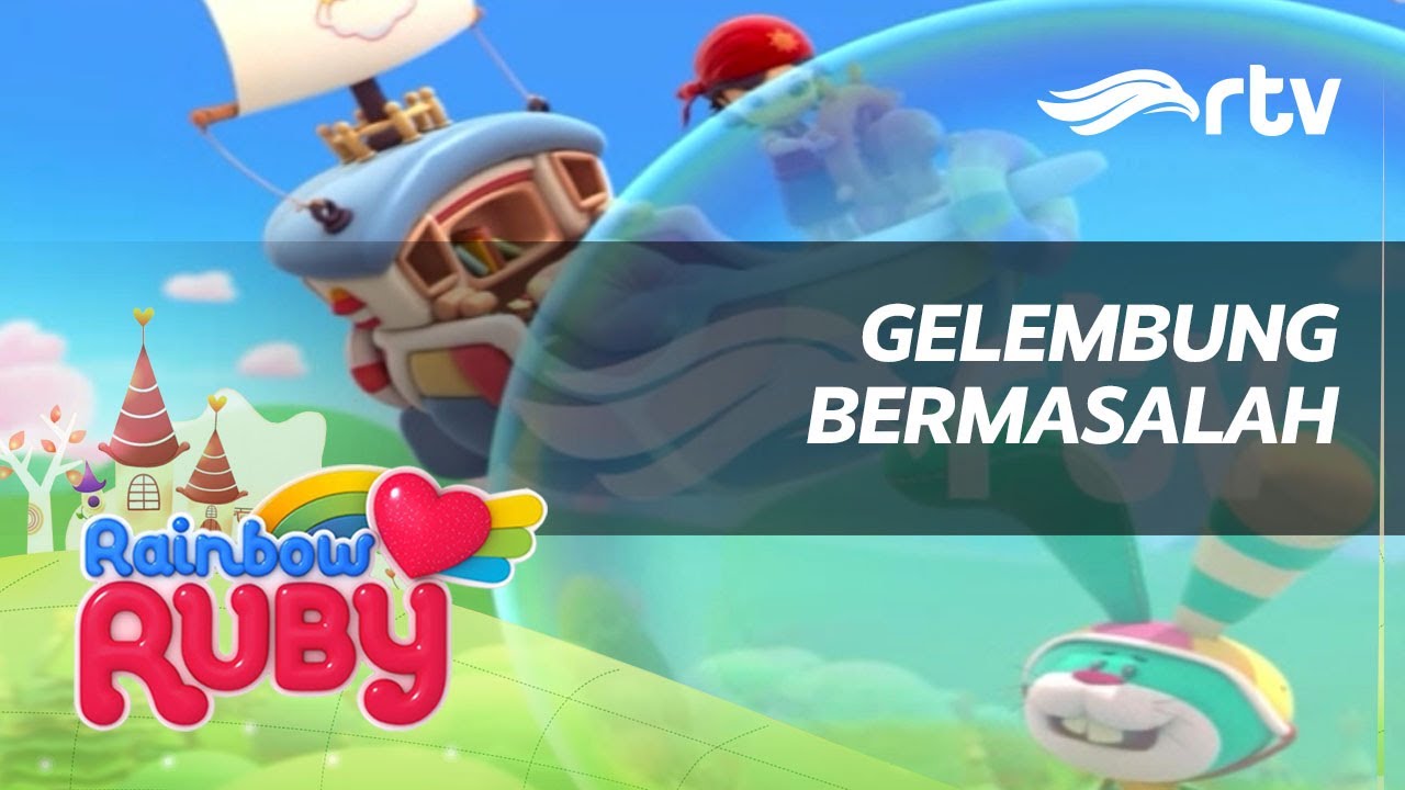 Rainbow Ruby RTV : Gelembung Bermasalah | Season 1 - YouTube