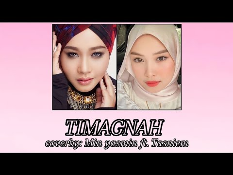 TIMAGNAH - lyrics)cover by:min yasmin ft. tasniem - YouTube