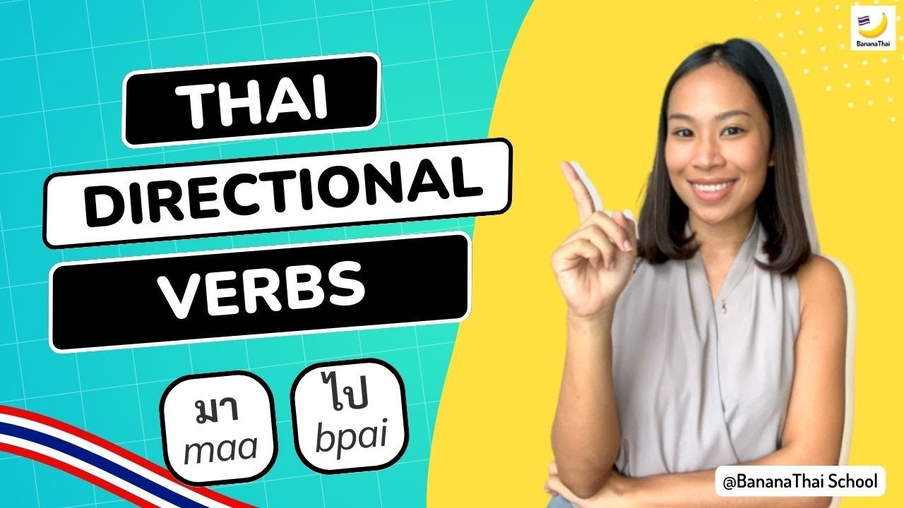 Directional Verbs with มา/ไป (maa / bpai) - YouTube