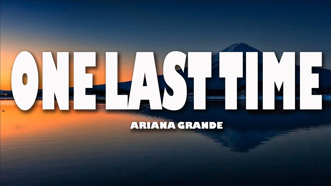 Ariana Grande - One Last Time (Lyrics) - YouTube