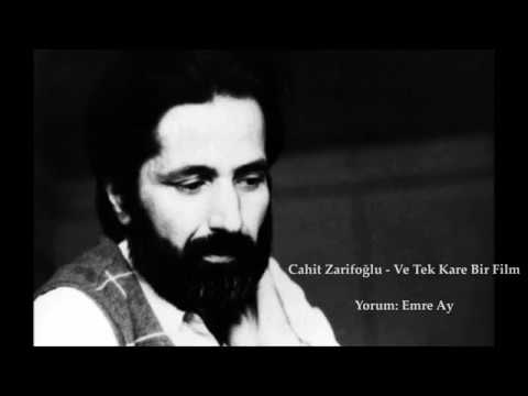 Cahit Zarifoğlu -  Ve Tek Kare Bir Film
