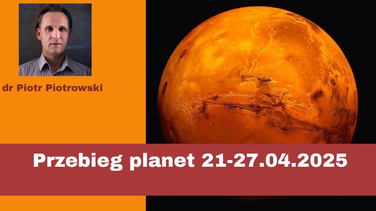 Piotr Piotrowski - Wpływy planetarne 21-27.04.2025 - YouTube
