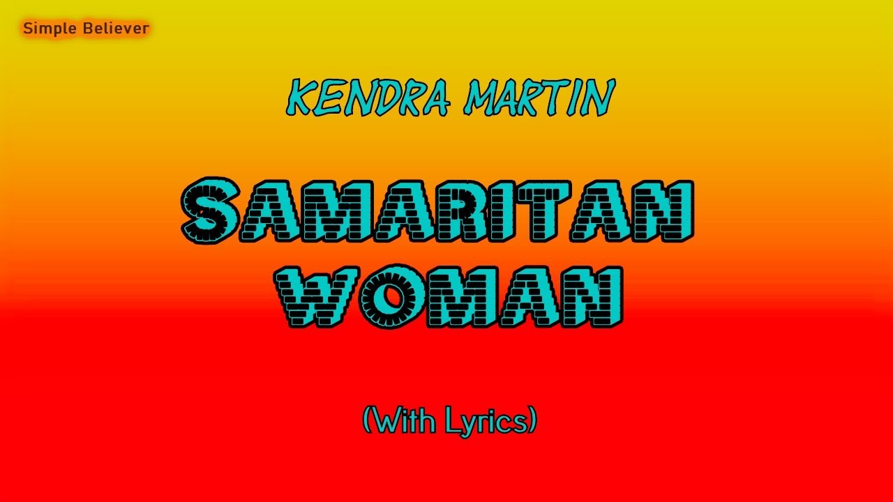 Kendra Martin - Samaritan Woman. (w/ lyrics) - YouTube