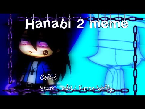 Hanabi 2 meme || gacha club || Collab with Ytsm._.Edit || ok ko let’s ...