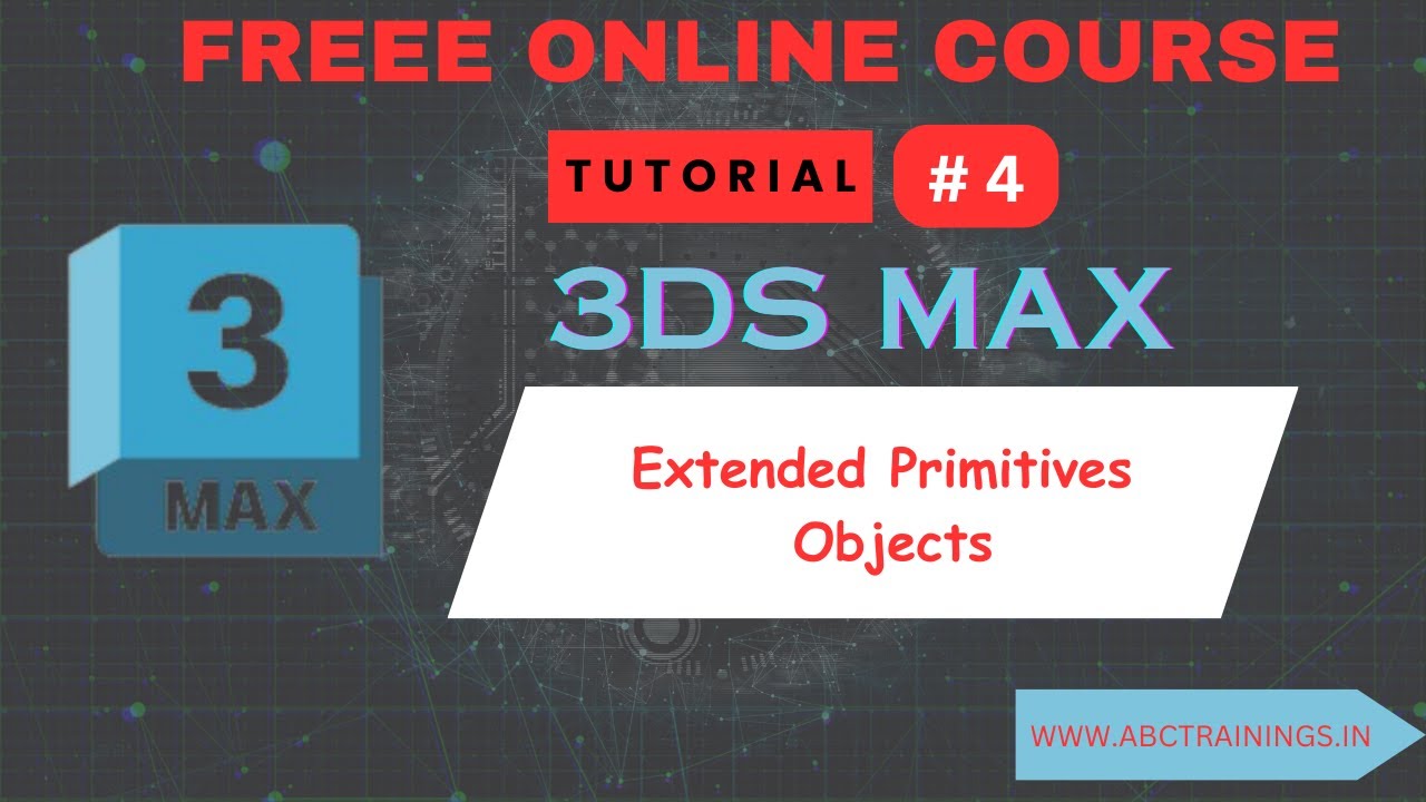 Learn 3ds Max Tutorial In Hindi For Beginner Tutorial 4 Extended Primitives Objects Youtube
