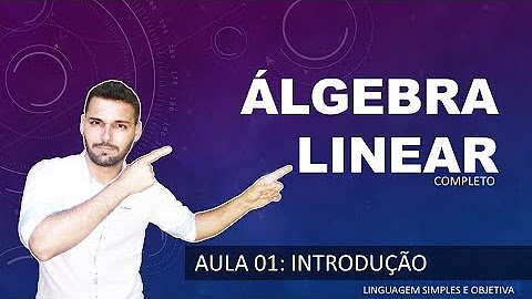 Aulas de Álgebra Linear (completo) - YouTube
