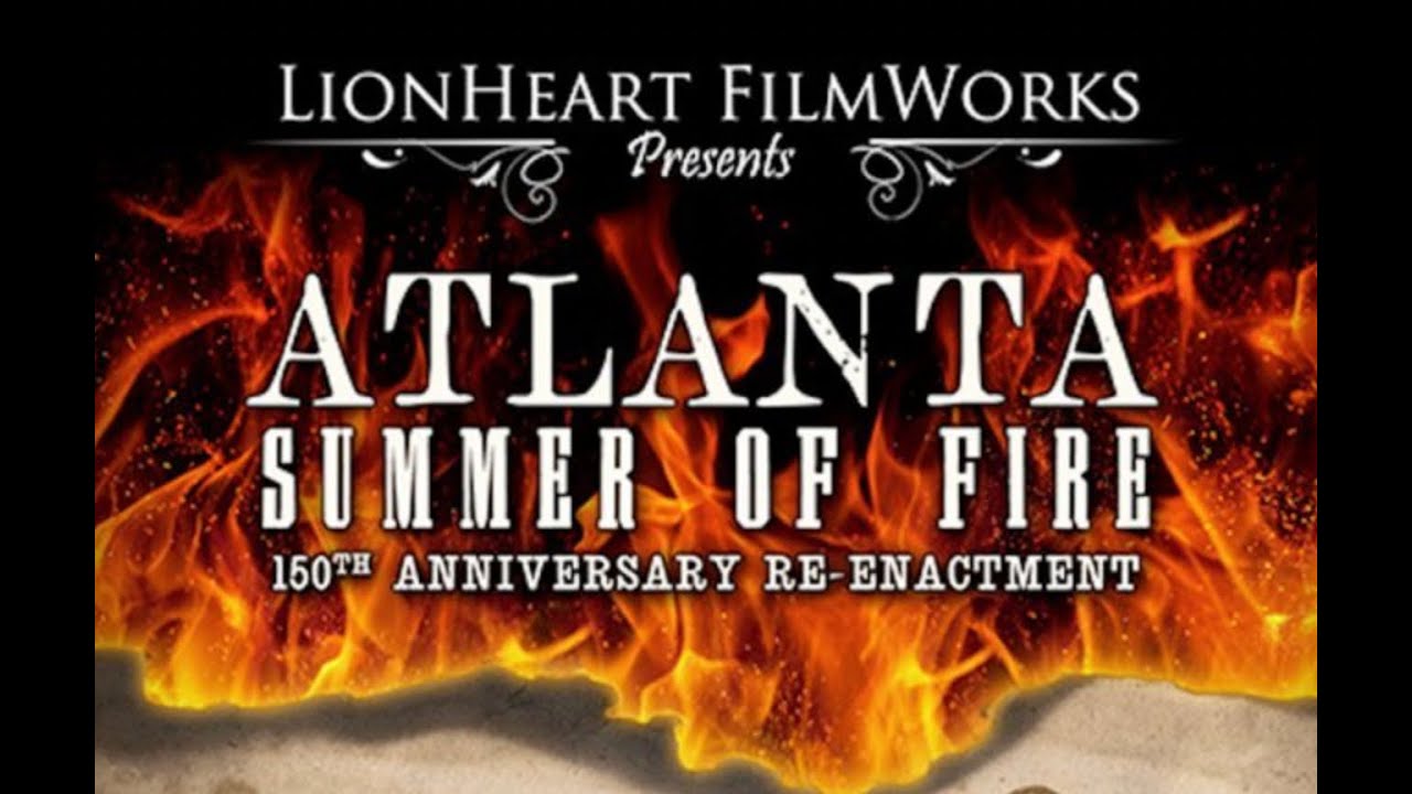 "Atlanta: Summer of Fire" 150th Anniversary Civil War Re-enactment Film ...