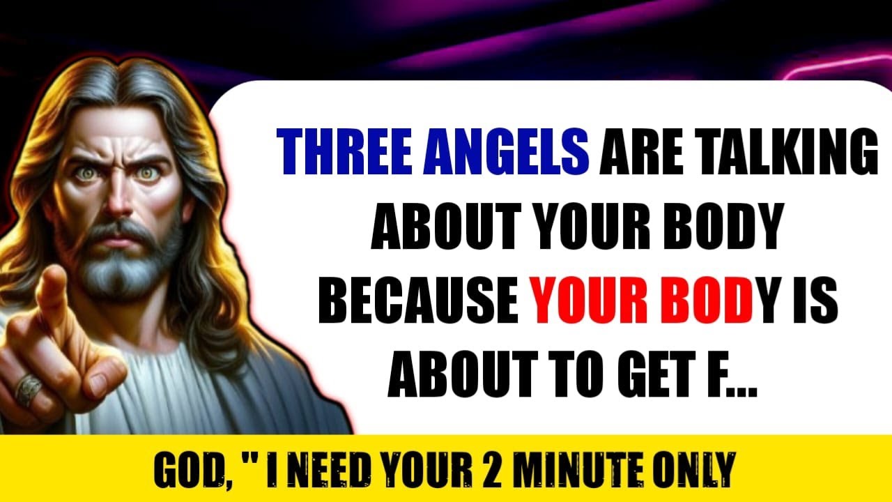 WARNING🚨 THREE ANGELS ARE TALKING ABOUT YOUR BODY... || Gods urgent ...