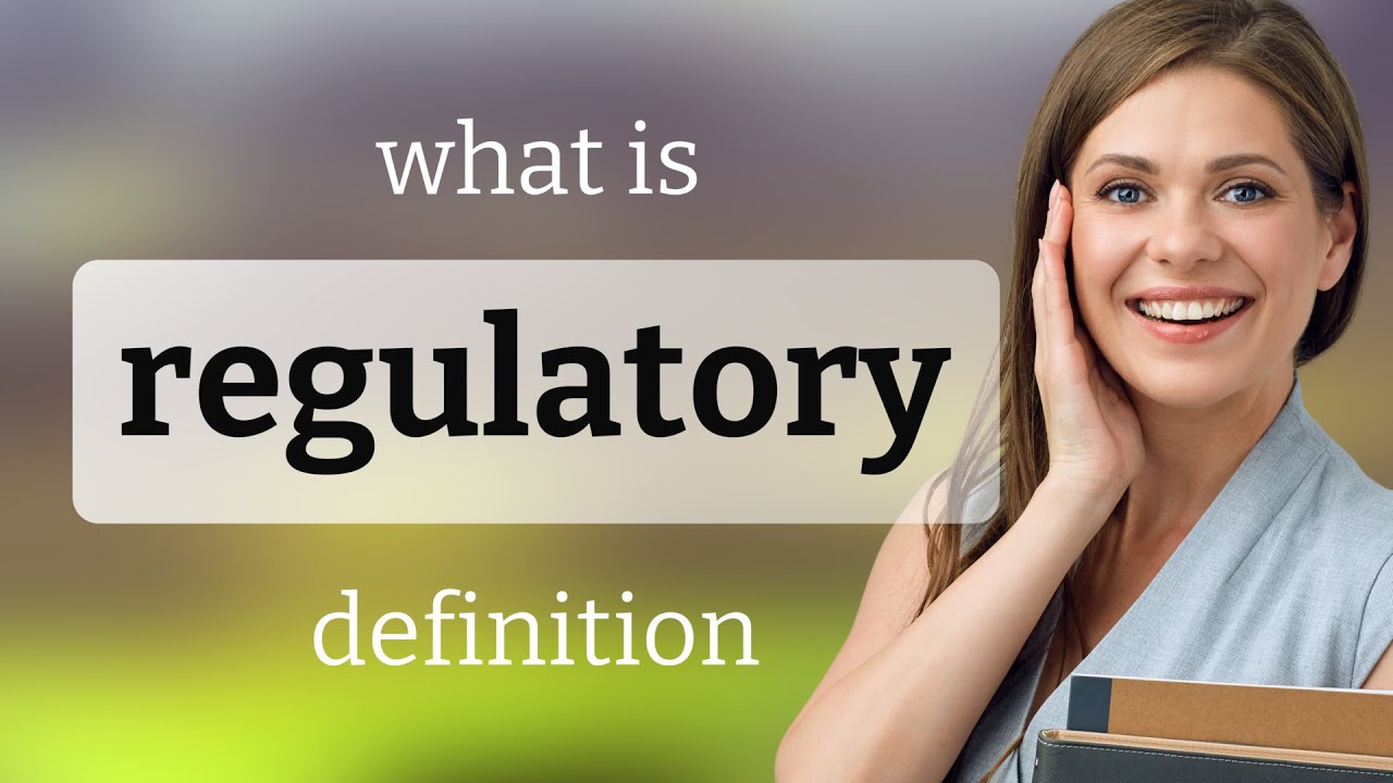 Regulatory — meaning of REGULATORY - YouTube