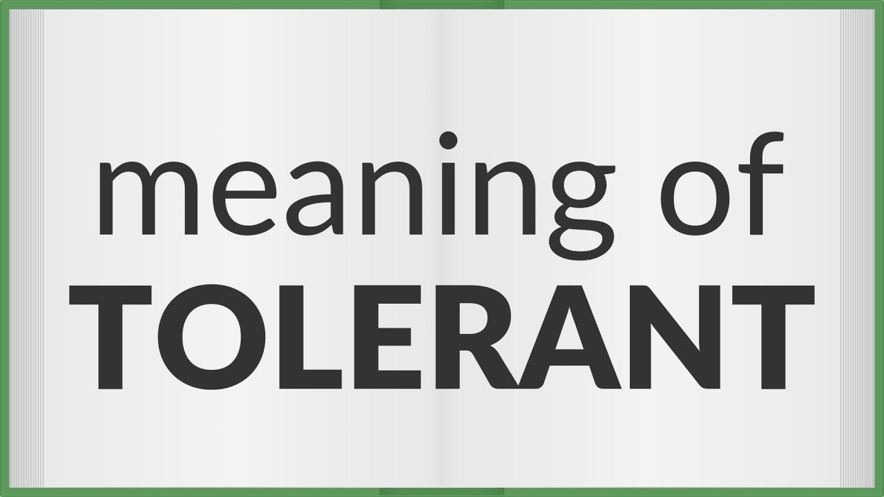 Tolerant Meaning Of Tolerant YouTube tolerant-meaning-of-tolerant-youtube