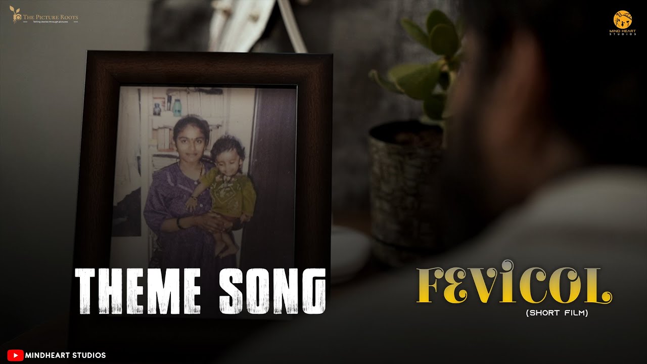 Fevicol | Theme song lyrical video | Short film | Mindheart studios ...