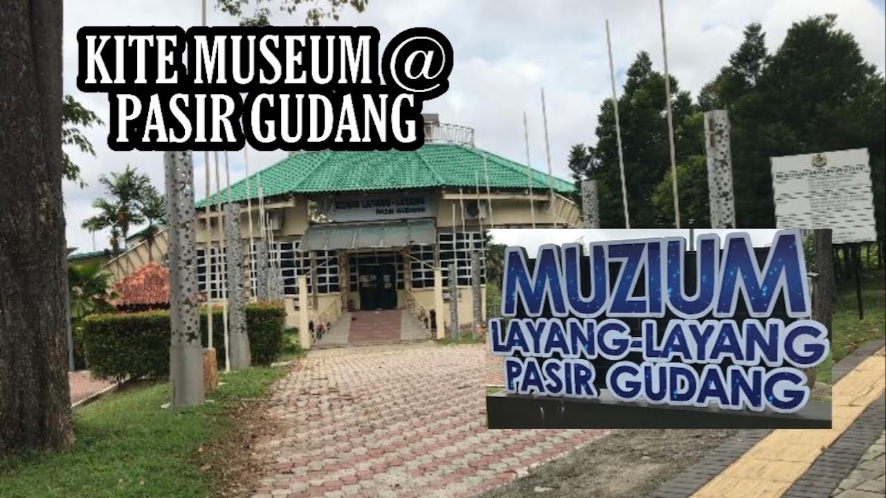 MUZIUM LAYANG-LAYANG PASIR GUDANG I KITE MUSEUM I IRISH CHENG - YouTube