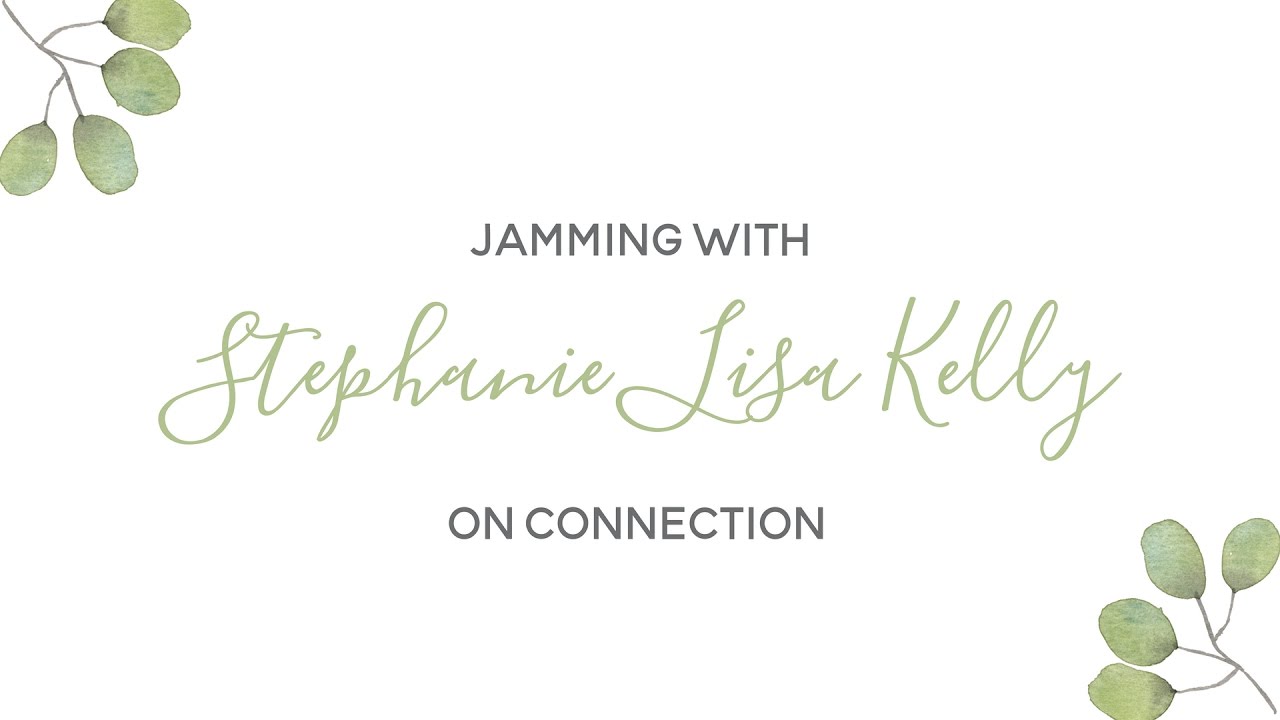 Jamming on Connection with Stephanie Lisa Kelly - YouTube
