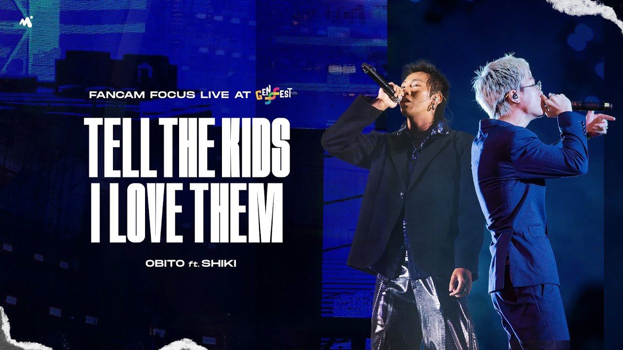 Tell The Kids I Love Them - Obito ft. Shiki | Live at GENfest 23 ...